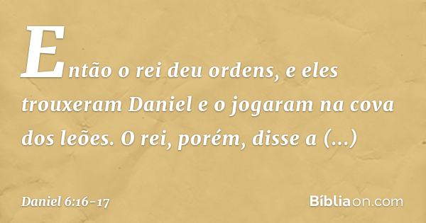 Daniel 6:16-17 - Bíblia