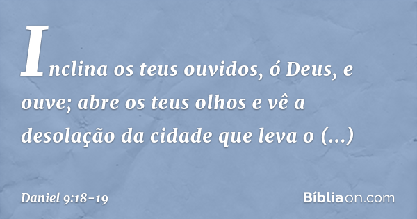 Daniel 9:18-19 - Bíblia