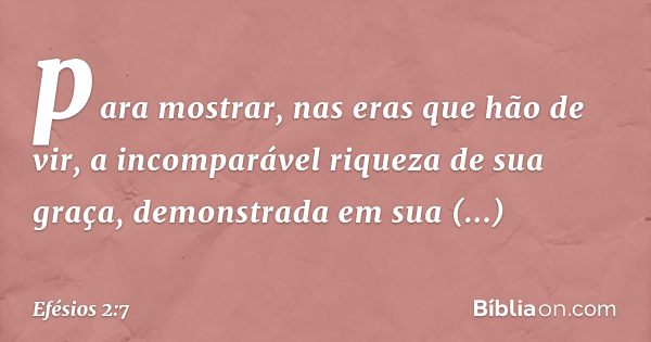 Efésios 2:7 - Bíblia
