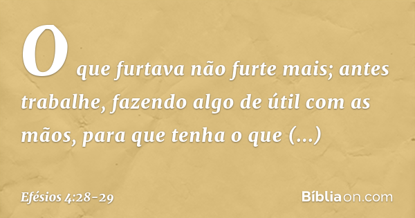 Efésios 4:28-29 - Bíblia