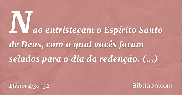 Efésios 4:30-32 - Bíblia