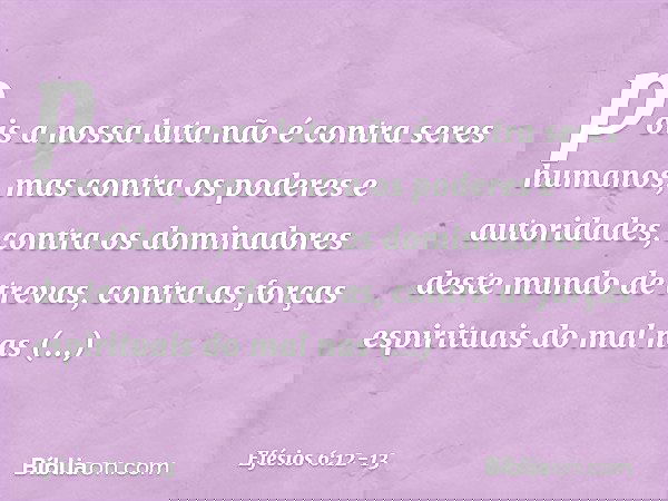 Efésios 6:12-13 - Bíblia
