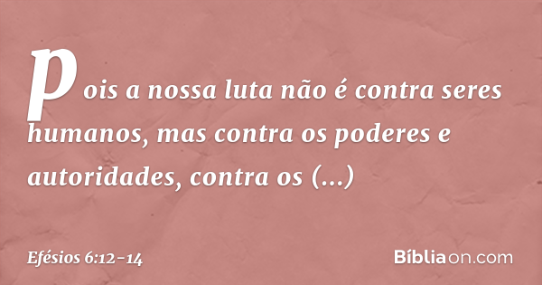Efésios 6:12-14 - Bíblia