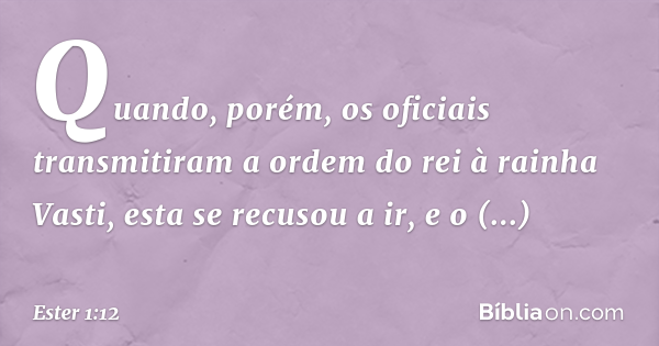 Ester 1:12 - Bíblia