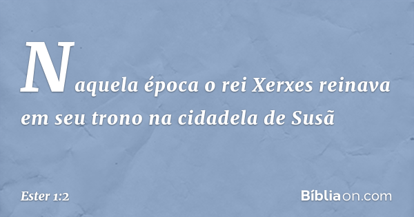 Ester 1:2 - Bíblia