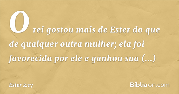 Ester 2:17 - Bíblia