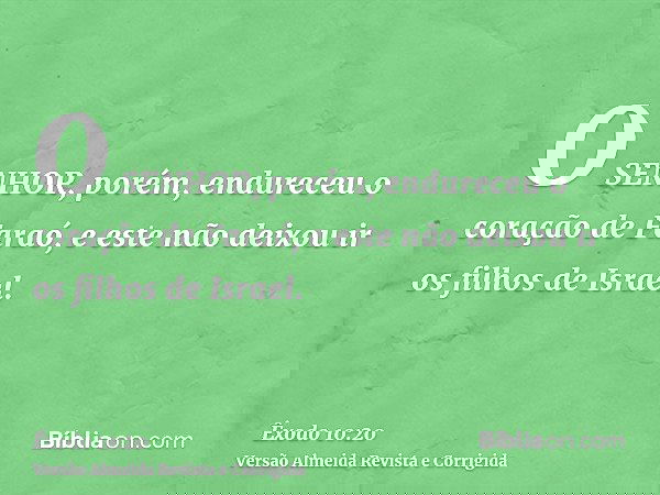 Êxodo 10:20 - Bíblia