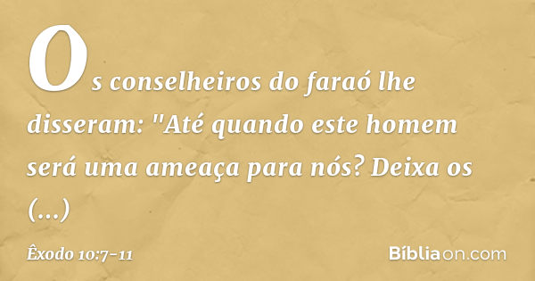 Êxodo 10:7-11 - Bíblia