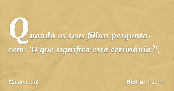 Êxodo 12:26 - Bíblia