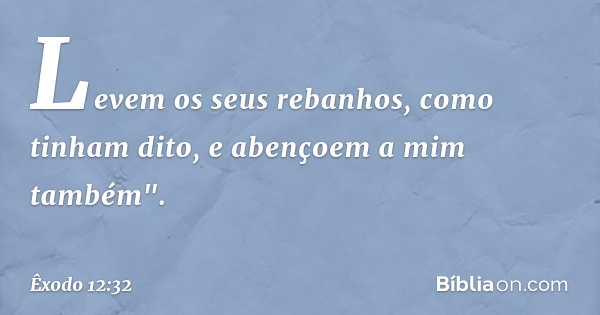 Êxodo 12:32 - Bíblia