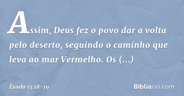 Êxodo 13:18-19 - Bíblia