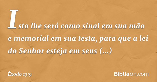 Êxodo 13:9 - Bíblia