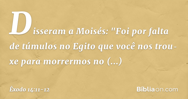 Êxodo 14:11-12 - Bíblia