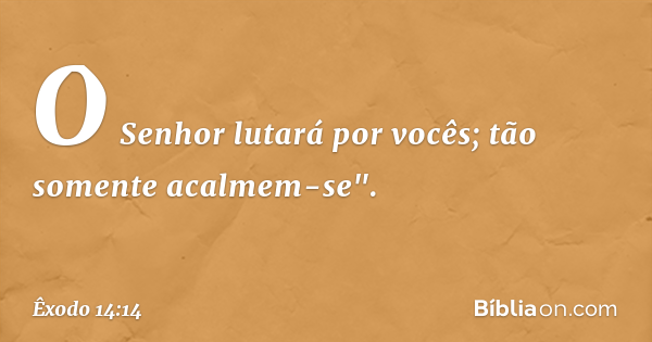 Êxodo 14:14 - Bíblia