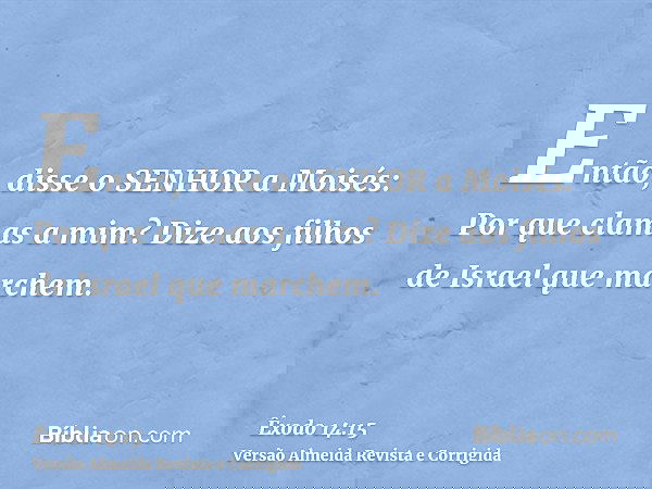 Êxodo 14:15 - Bíblia