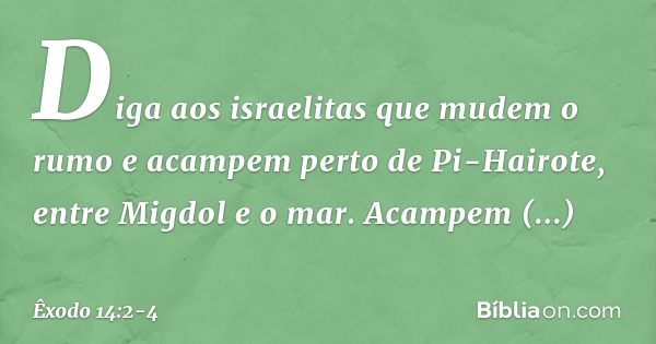 Êxodo 14:2-4 - Bíblia