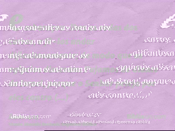 Êxodo 14:25 - Bíblia