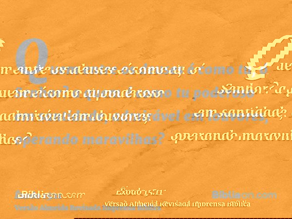 Êxodo 15:11 - Bíblia