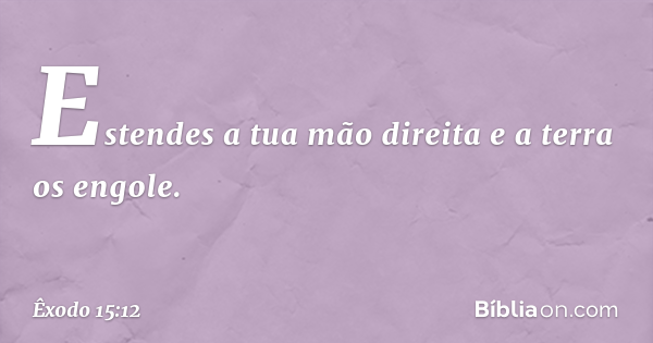Êxodo 15:12 - Bíblia
