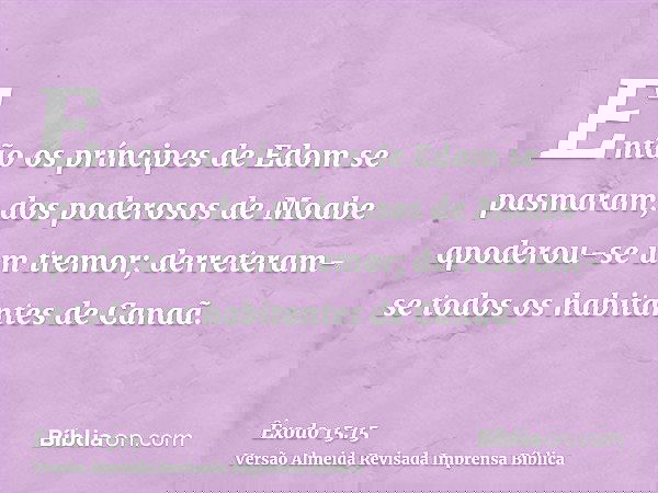 Êxodo 15:15 - Bíblia