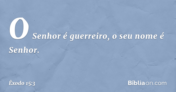 Êxodo 15:3 - Bíblia