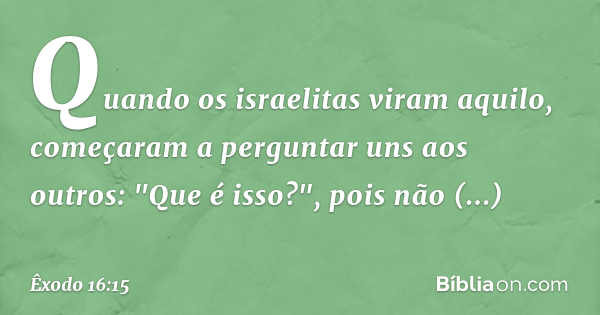 Êxodo 16:15 - Bíblia