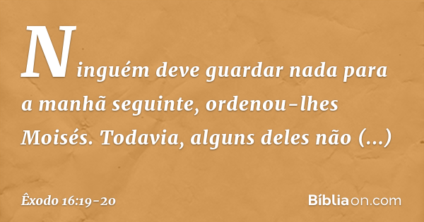 Êxodo 16:19-20 - Bíblia