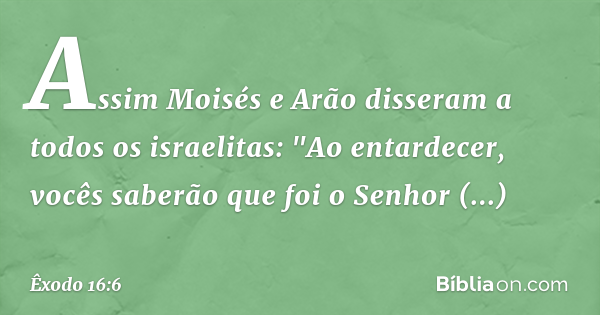 Êxodo 16:6 - Bíblia