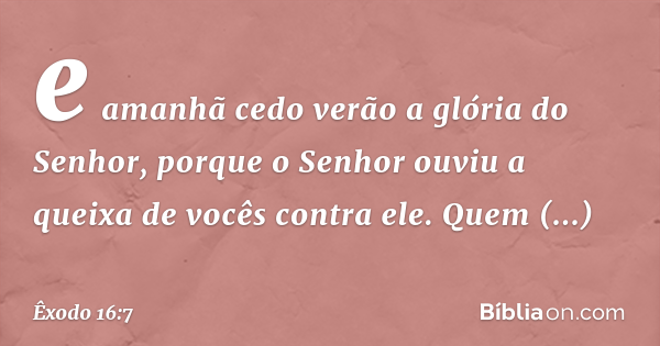 Êxodo 16:7 - Bíblia