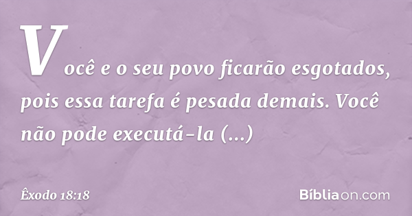 Êxodo 18:18 - Bíblia