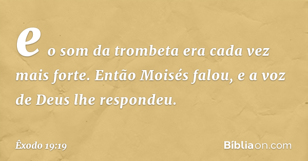 Êxodo 19:19 - Bíblia