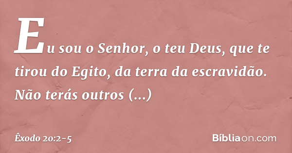 Êxodo 20:2-5 - Bíblia