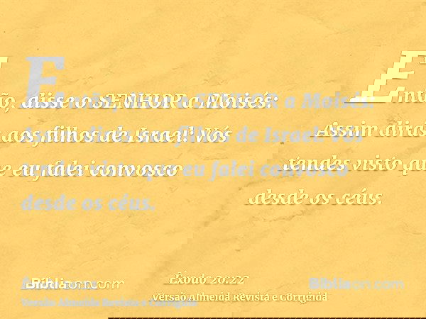 Êxodo 20:22 - Bíblia