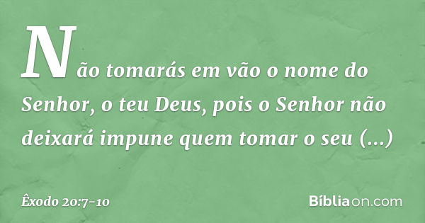 Êxodo 20:7-10 - Bíblia