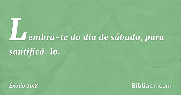 Êxodo 20:8 - Bíblia
