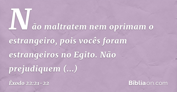 Êxodo 22:21-22 - Bíblia