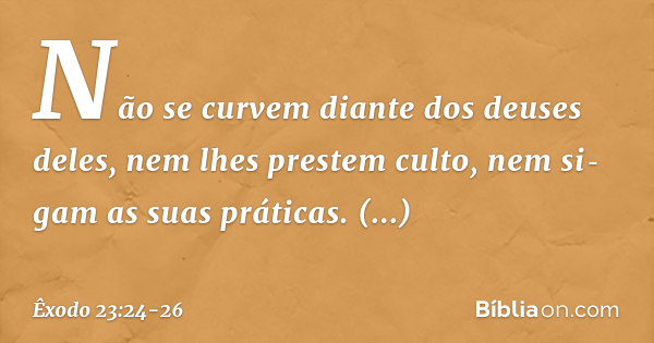 Êxodo 23:24-26 - Bíblia