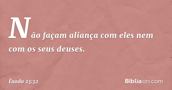 Êxodo 23:32 - Bíblia