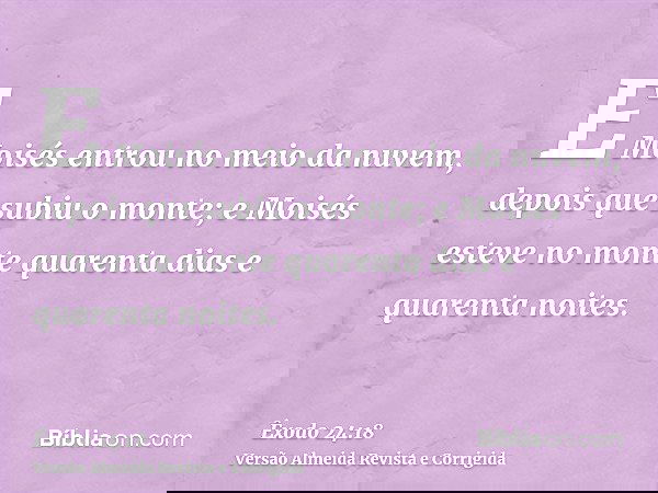 Êxodo 24:18 - Bíblia