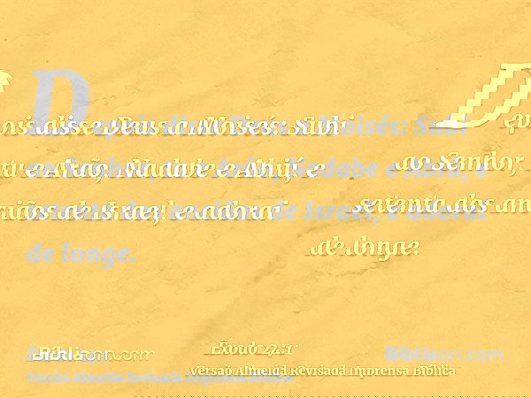 Êxodo 24:1 - Bíblia