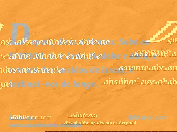 Êxodo 24:1 - Bíblia