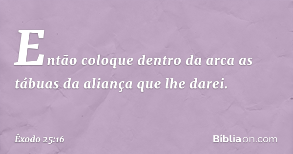 Êxodo 25:16 - Bíblia
