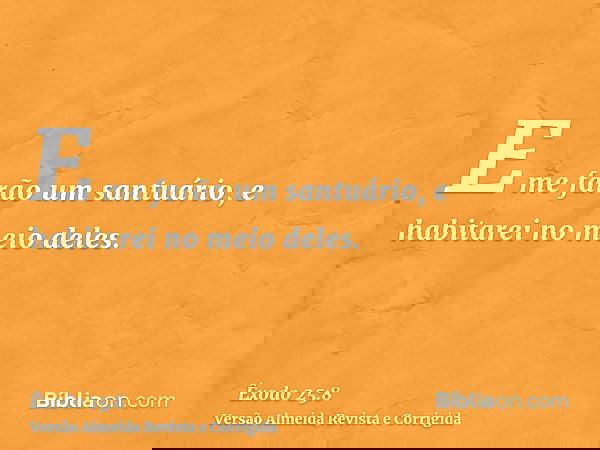 Êxodo 25:8 - Bíblia