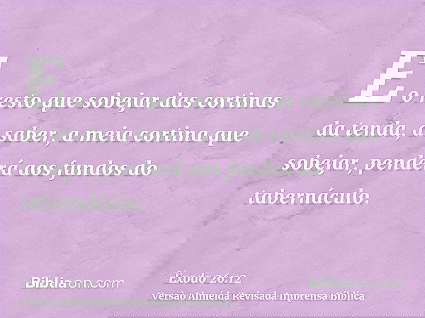 Êxodo 26:12 - Bíblia