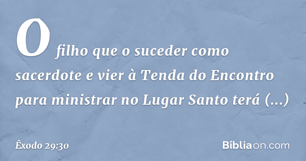 Êxodo 29:30 - Bíblia