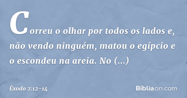 Êxodo 2:12-14 - Bíblia