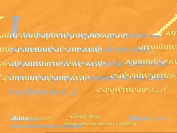 Êxodo 30:13 - Bíblia