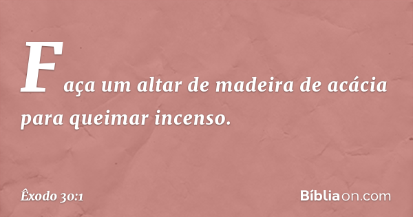 Êxodo 30:1 - Bíblia
