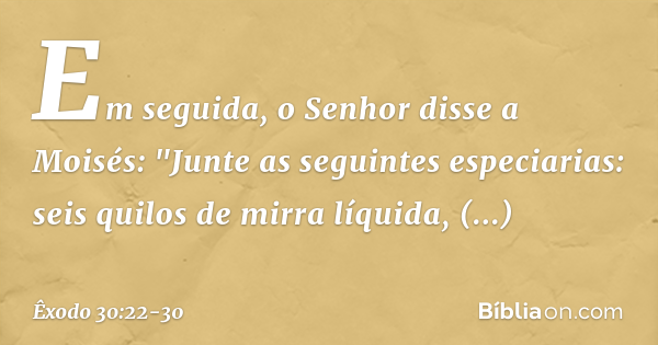 Êxodo 30:22-30 - Bíblia