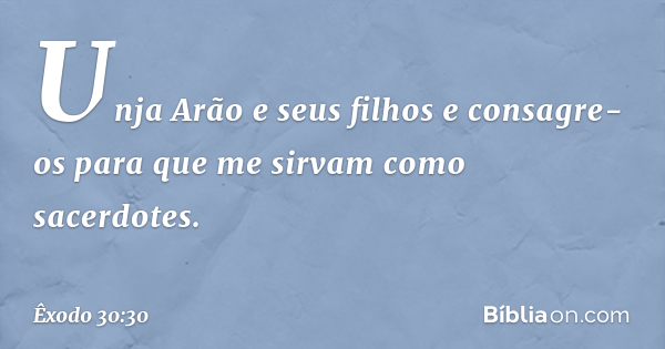 Êxodo 30:30 - Bíblia